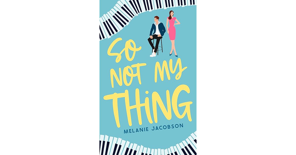 So Not My Thing (Love in New Orleans, #1) by Melanie Jacobson