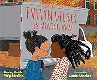 Evelyn del Rey Is Moving Away by Meg Medina
