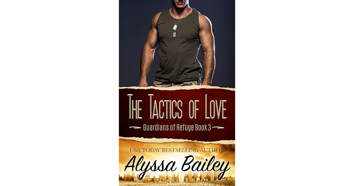 The Tactics of Love (Guardians of Refuge Book 3) by Alyssa Bailey