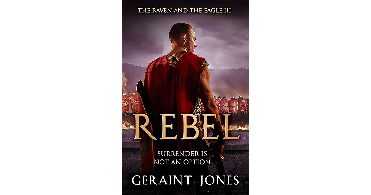 Rebel (Raven and the Eagle #3) by Geraint Jones