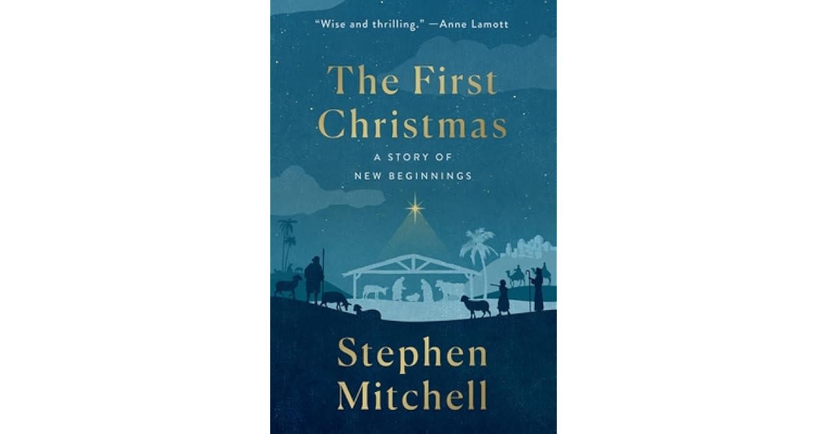 The First Christmas: A Story of New Beginnings by Stephen Mitchell