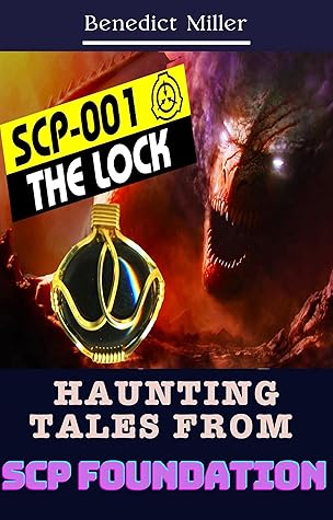 Haunting tales from scp foundation: SCP-001 | The Lock by Benedict Miller
