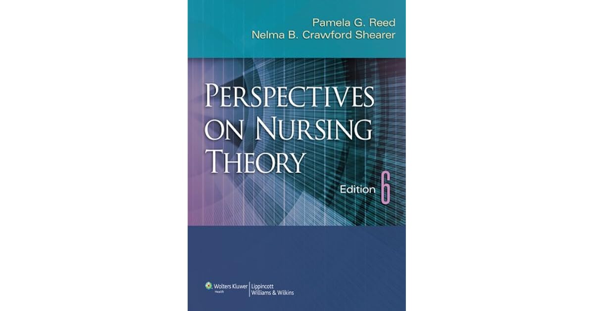 Perspectives on Nursing Theory by Pamela G. Reed, LWW by Pamela G. Reed