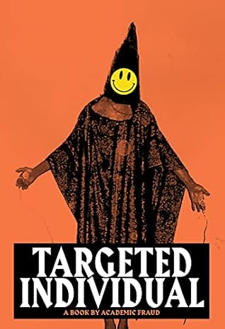 Targeted Individual by Academic Fraud