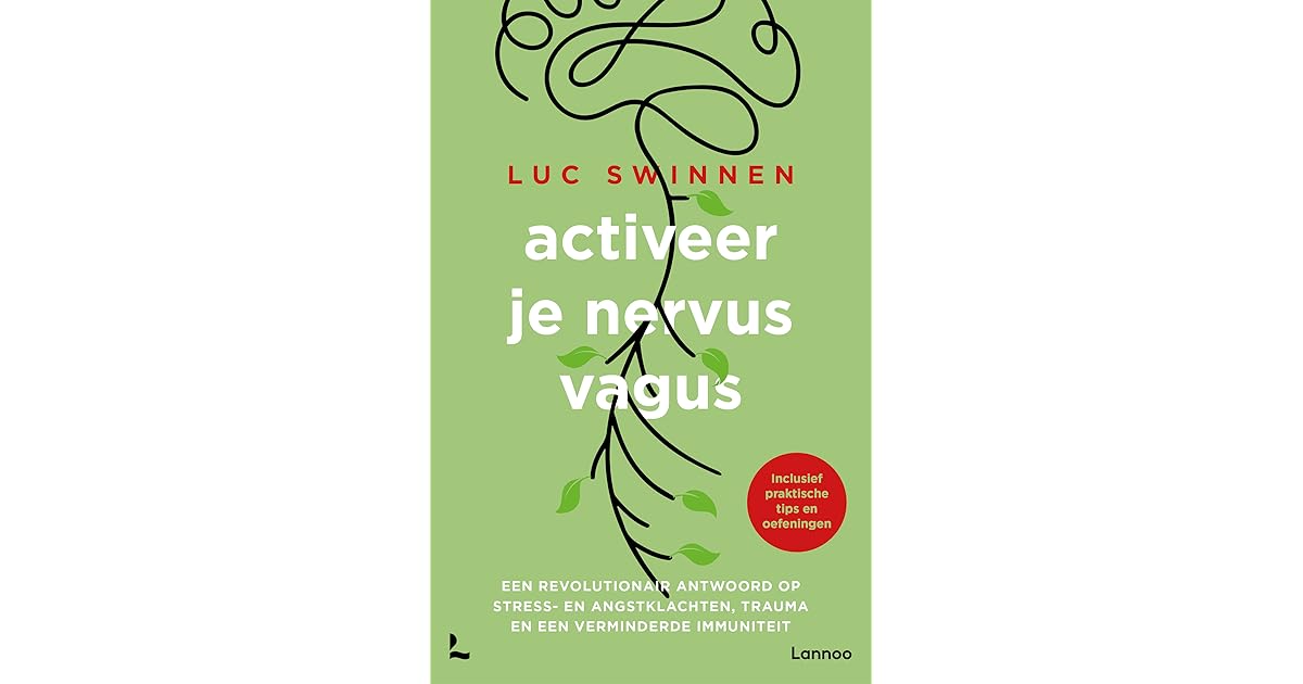 Activeer je nervus vagus: een revolutionair antwoord op stress- en ...