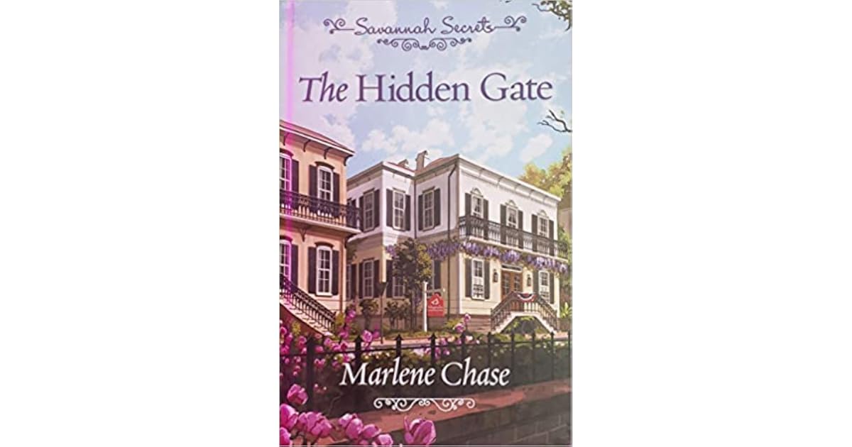 The Hidden Gate (Savannah Secrets #1) by Marlene Chase