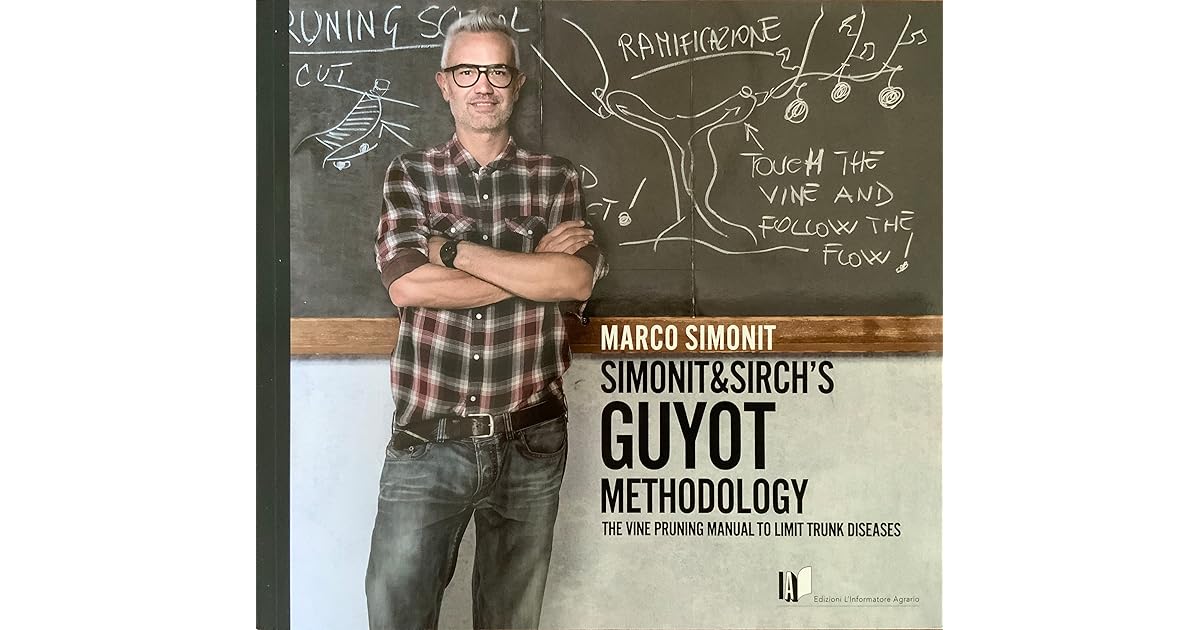 Simonit&Sirch's Guyot Methodology - The vine pruning manual to limit ...