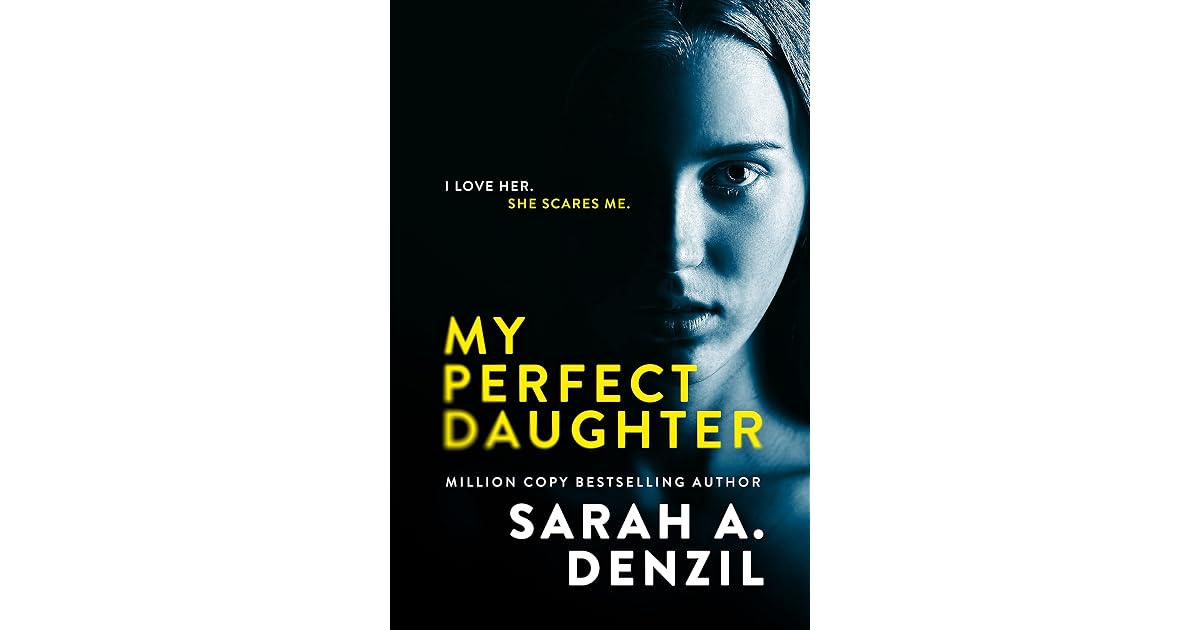 My Perfect Daughter by Sarah A. Denzil