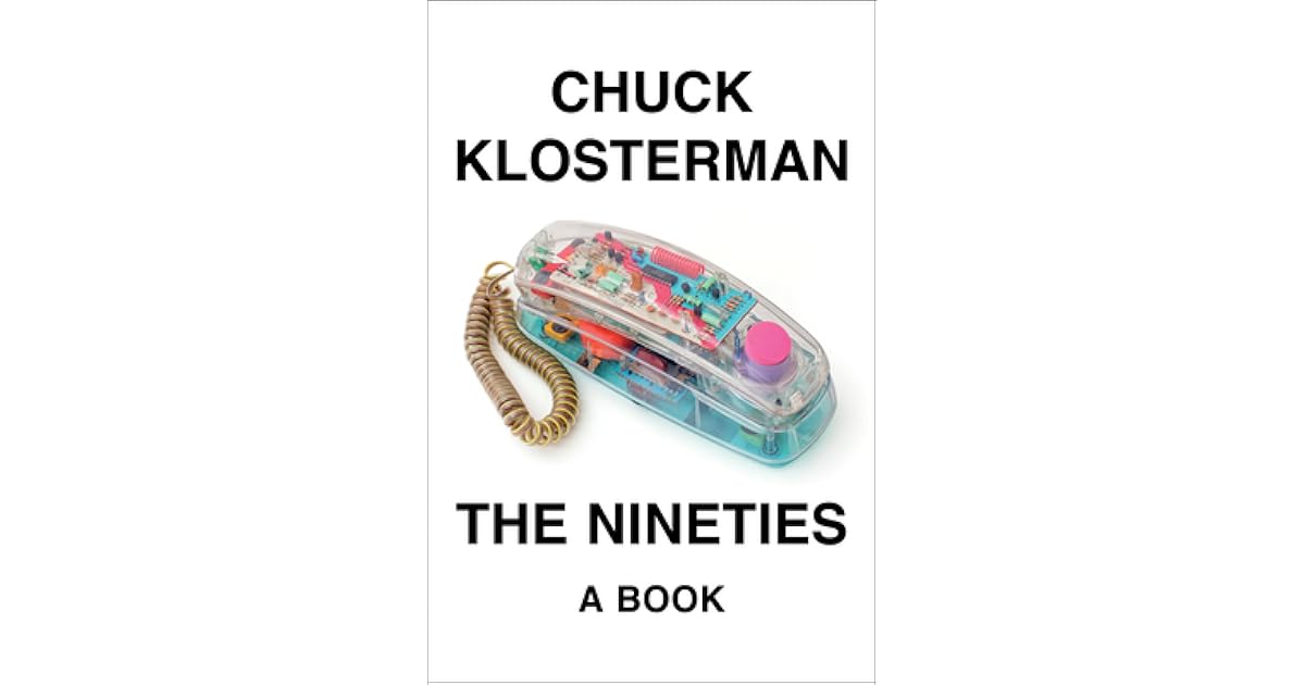 The Nineties by Chuck Klosterman