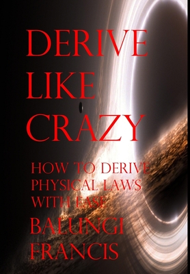 (PDF) Download pdf Derive Like Crazy: How to Derive Physical Laws with ...