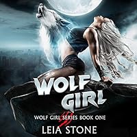 Wolf Girl (Wolf Girl, #1) by Leia Stone