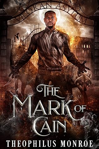 The Mark of Cain: A Werewolf Urban Fantasy by Theophilus Monroe