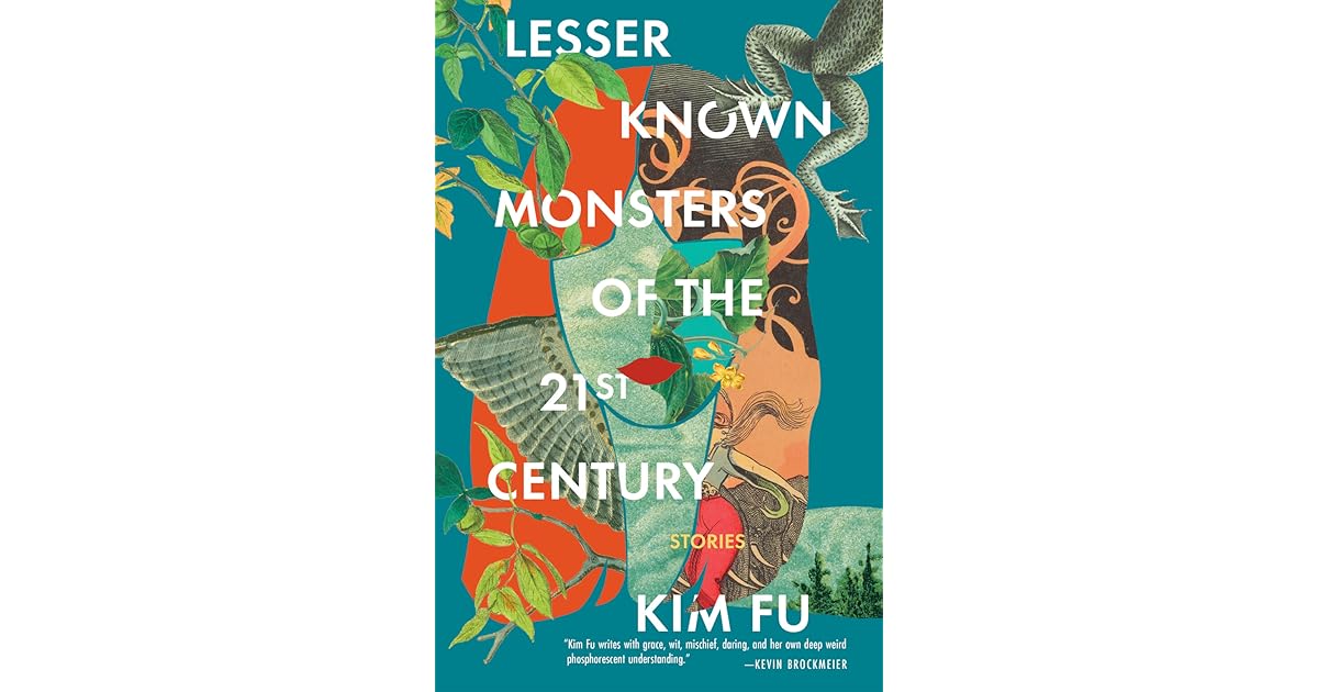 Lesser Known Monsters of the 21st Century by Kim Fu