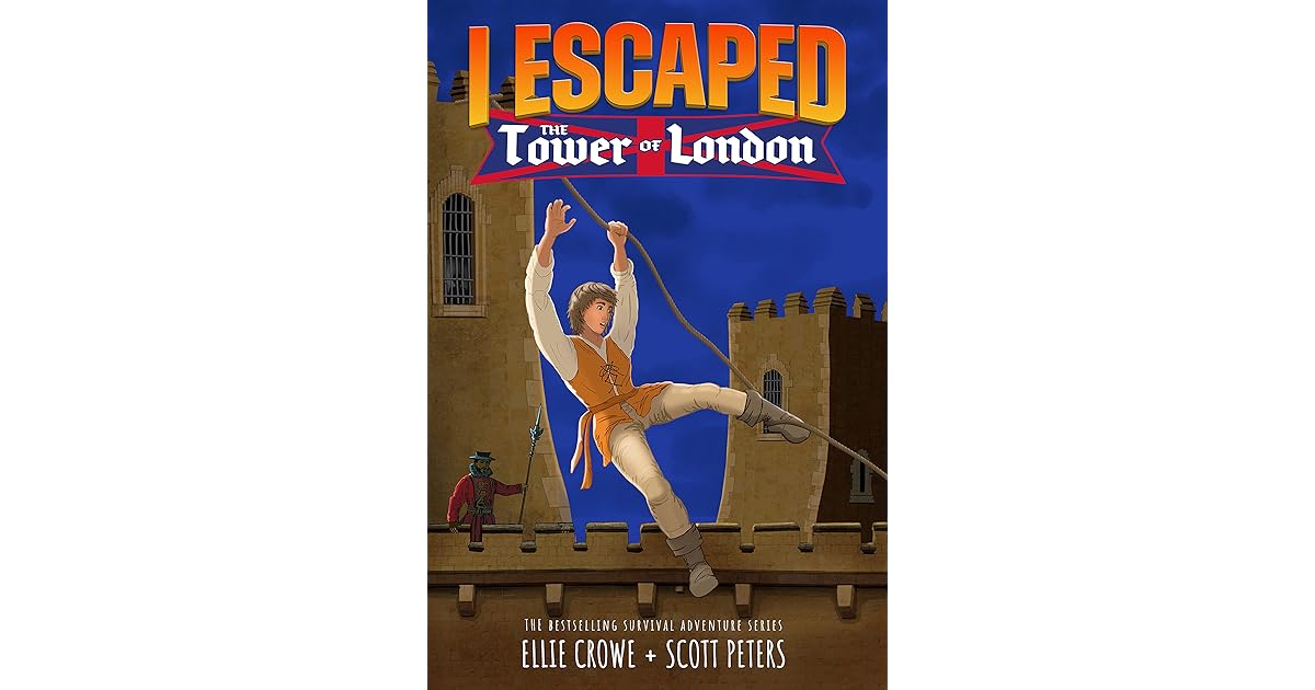 I Escaped The Tower of London by Ellie Crowe