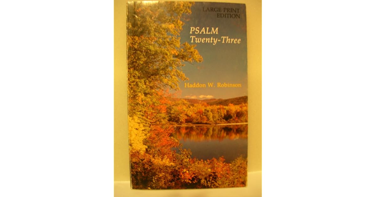 Psalm Twenty-three by Haddon W. Robinson
