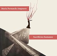 Sacrificios humanos by María Fernanda Ampuero
