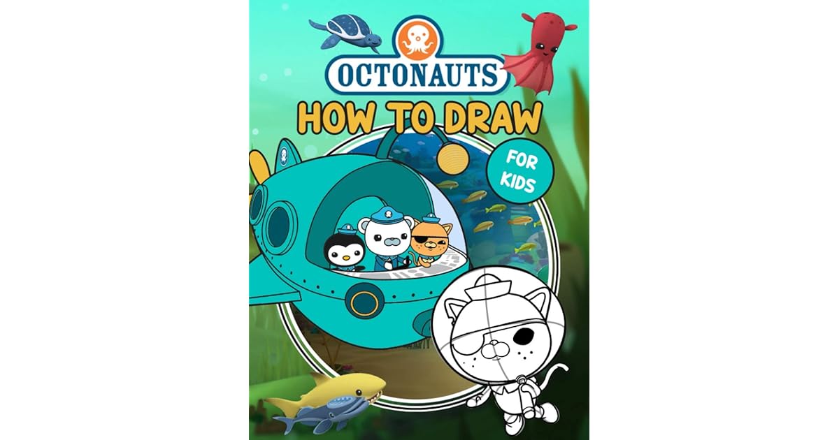 How To Draw Octonauts For Kids: Great Gifts For Kids Who Love Octonauts ...