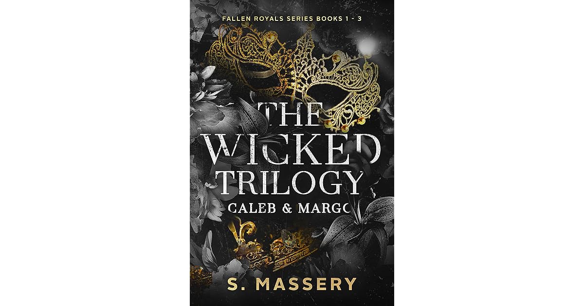 The Wicked Trilogy: Caleb & Margo by S. Massery