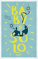 Baby & Solo by Lisabeth Posthuma