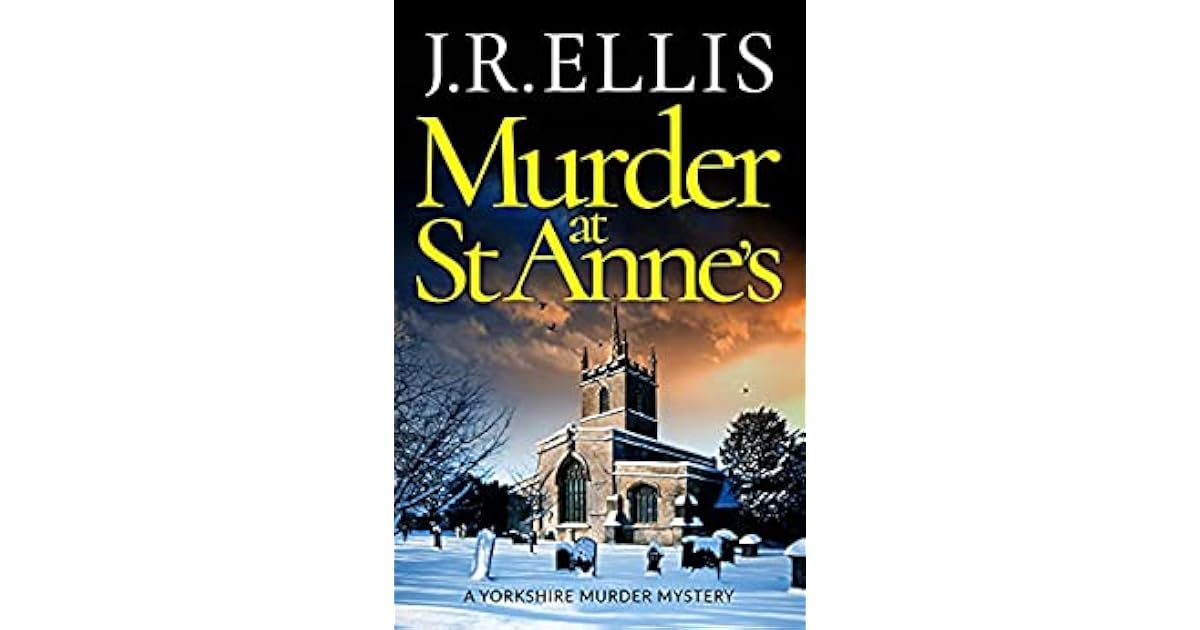 Murder at St Anne's (Yorkshire Murder Mysteries #7) by J.R. Ellis