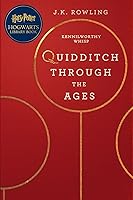 Quidditch Through the Ages by J.K. Rowling