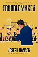 Troublemaker (Dave Brandstetter, #3) by Joseph Hansen