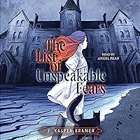 The List of Unspeakable Fears by J. Kasper Kramer