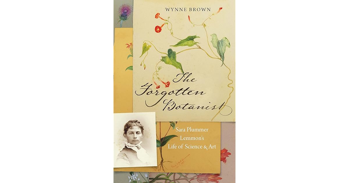 The Forgotten Botanist: Sara Plummer Lemmon's Life of Science and Art ...