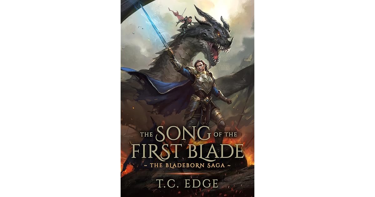 The Song of the First Blade (The Bladeborn Saga, #1) by T.C. Edge