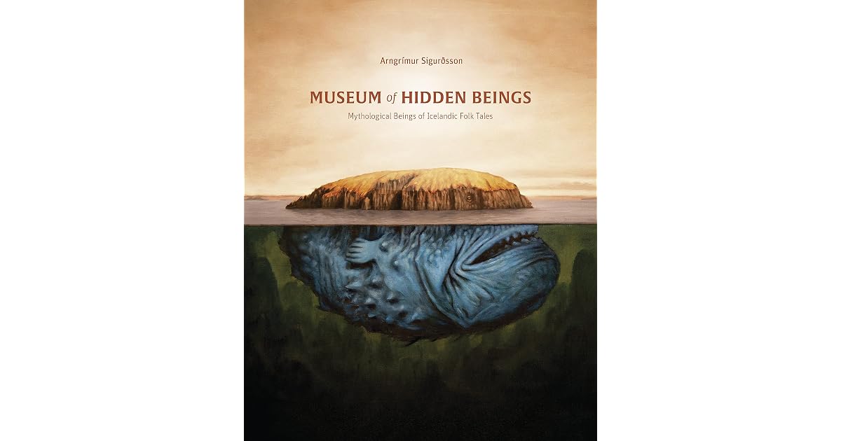 Museum of Hidden Beings: A Guide to Icelandic Creatures of Myth and ...