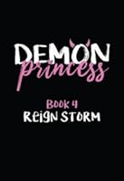 Reign Storm (Demon Princess, #4) by Michelle Rowen