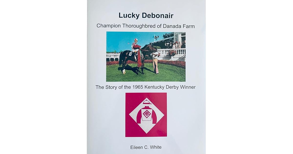 Lucky Debonair: Champion Thoroughbred of Danada Farm - The Story of the ...