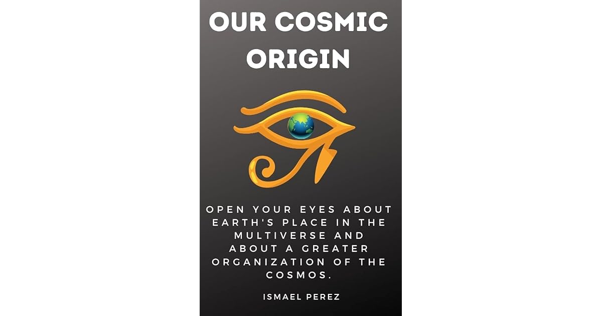 Our Cosmic Origin: Knowledge in preparation for the ascension of planet ...