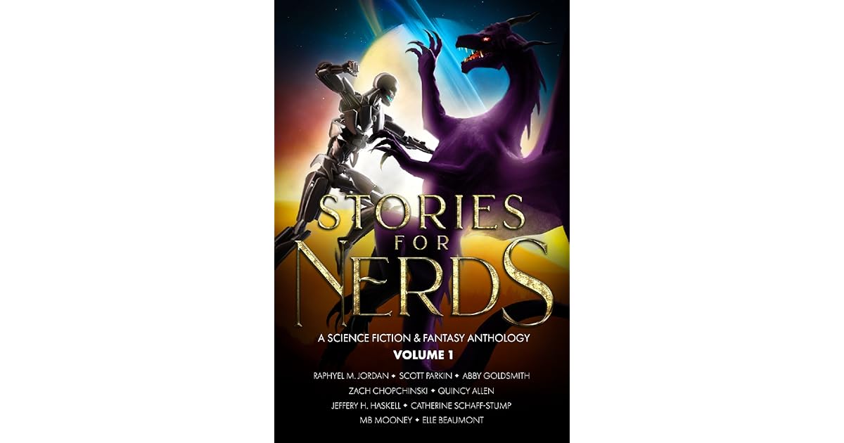 Stories For Nerds: A Science Fiction & Fantasy Novel by Raphyel M. Jordan