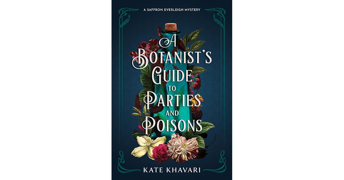 A Botanist's Guide to Parties and Poisons by Kate Khavari