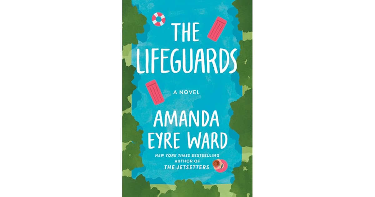 The Lifeguards by Amanda Eyre Ward