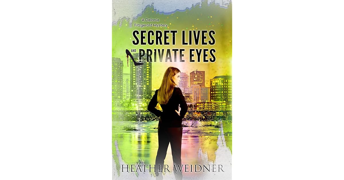 Secret Lives and Private Eyes: A Delanie Fitzgerald Mystery by Heather ...