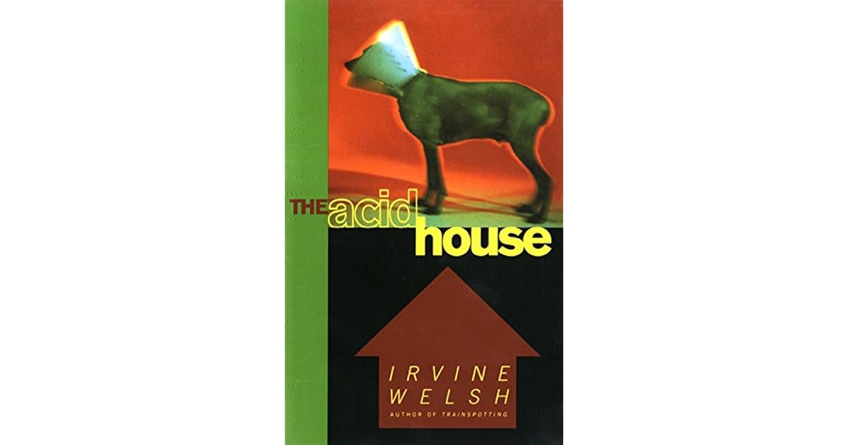 The Acid House by Irvine Welsh
