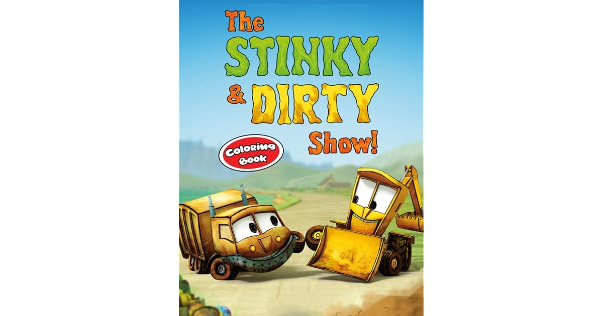 The Stinky And Dirty Show Coloring Book: 50+ High Quality Images, Great ...