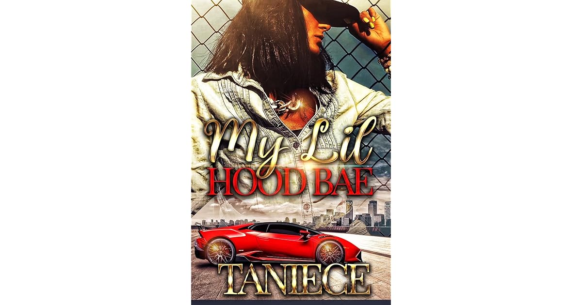 My Lil Hood Bae by Taniece