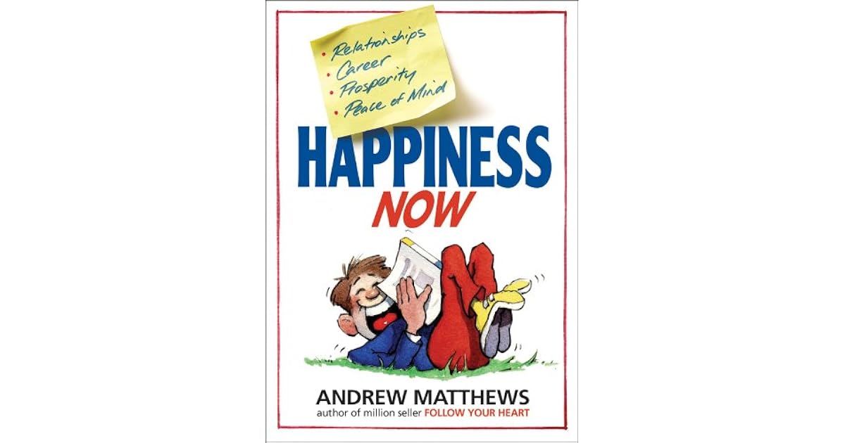 Happiness Now! by Andrew Matthews