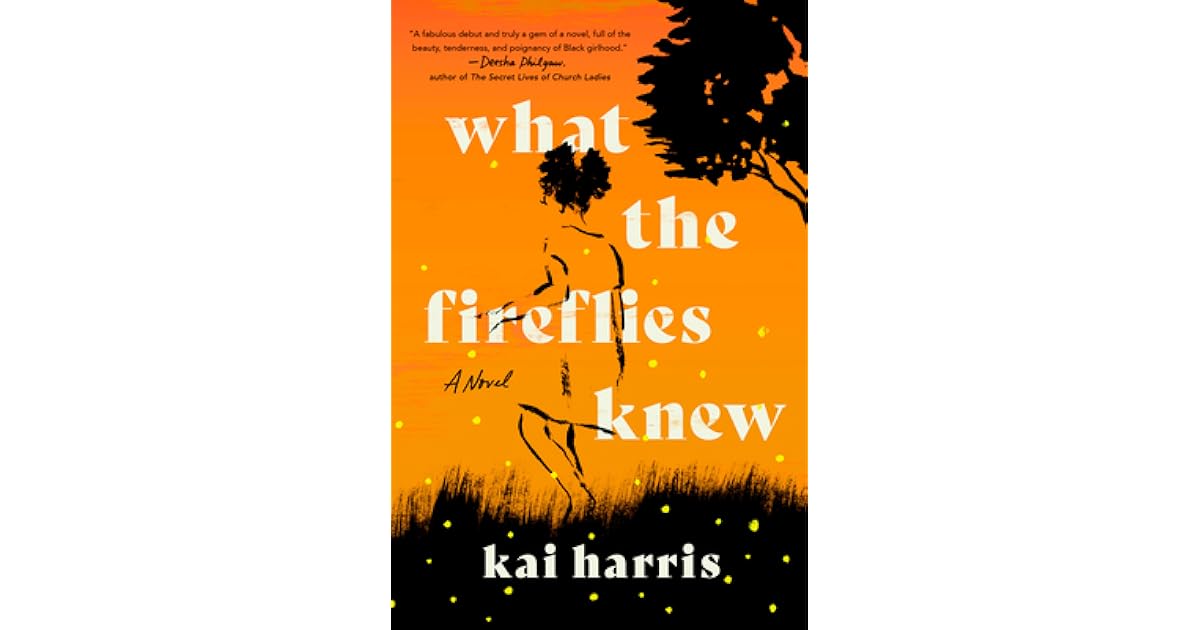 What the Fireflies Knew by Kai Harris