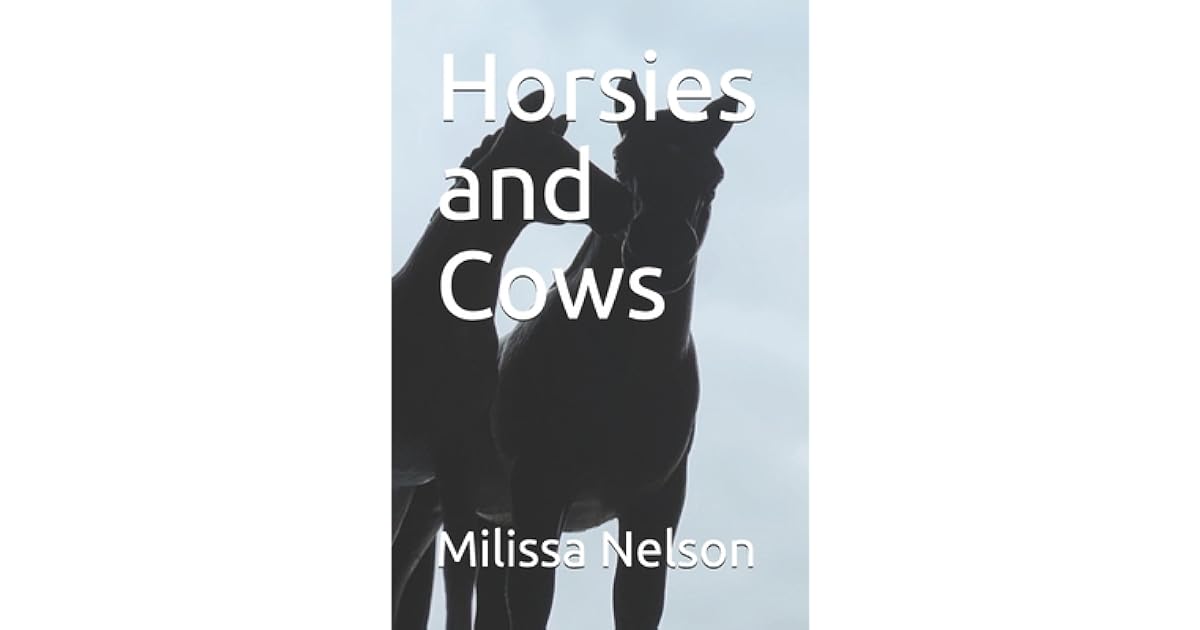 Horsies and Cows by Milissa Nelson