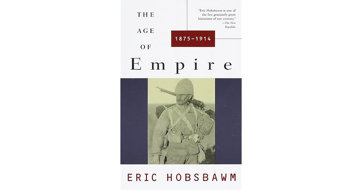 The Age of Empire, 1875-1914 by Eric J. Hobsbawm