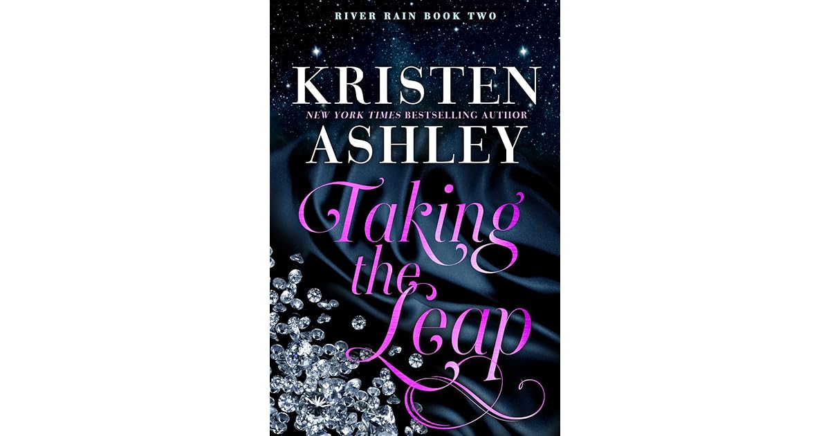 Taking the Leap (River Rain #3) by Kristen Ashley