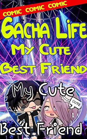 gacha life comics funny stories: Gacha Club_My Cute Best Friend by ...