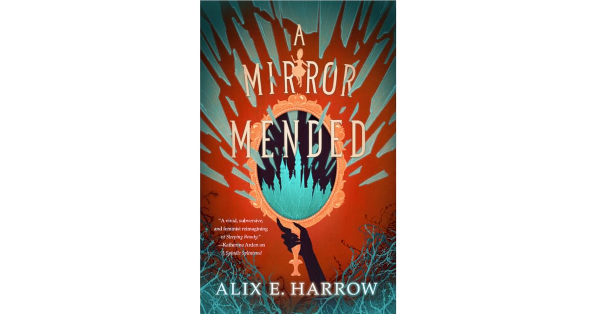 A Mirror Mended (Fractured Fables, #2) by Alix E. Harrow