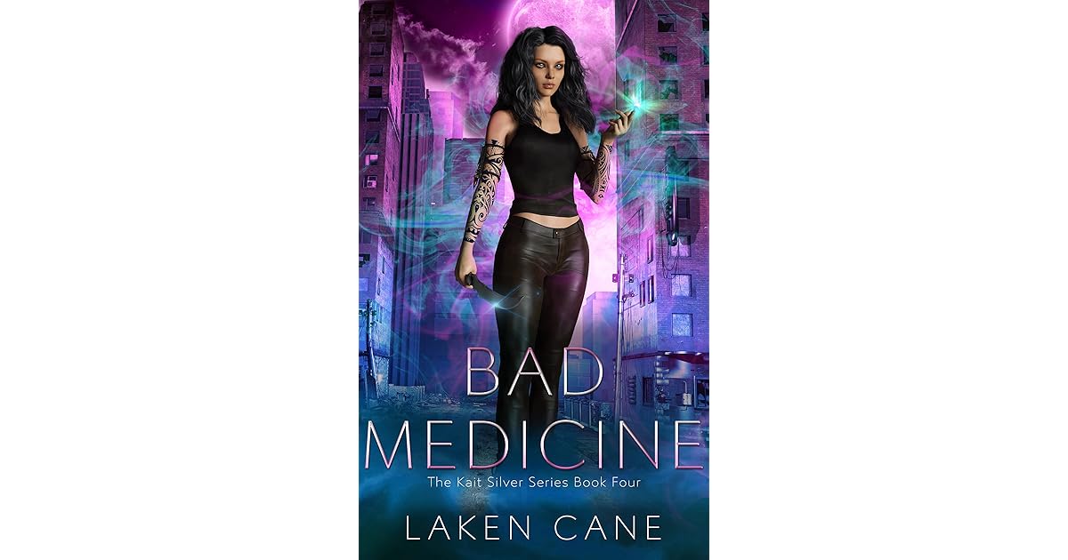 Bad Medicine (Kait Silver #4) by Laken Cane