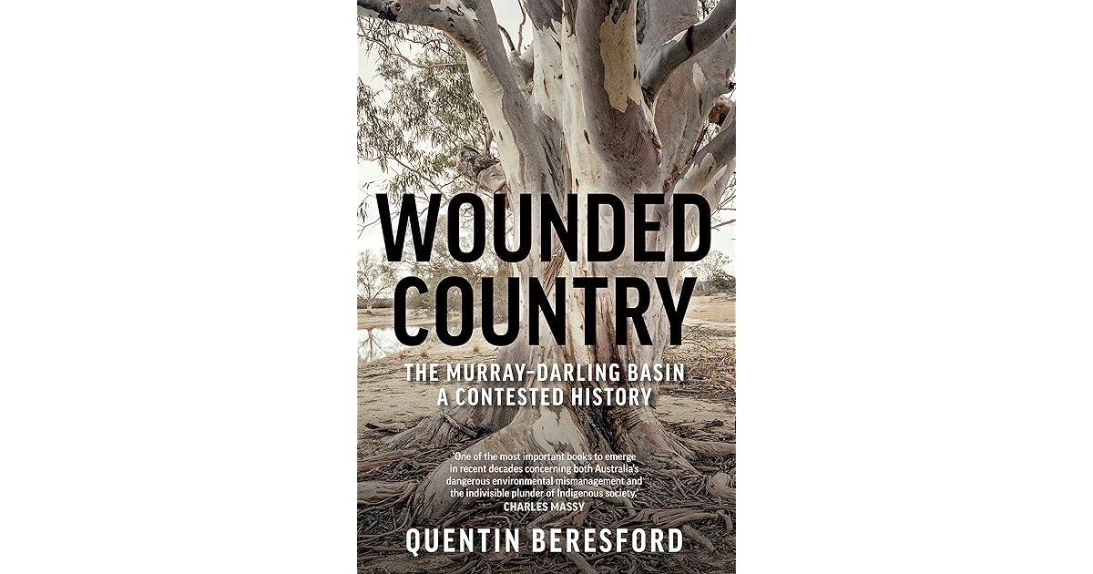 Wounded Country: The Murray–Darling Basin – a contested history by ...