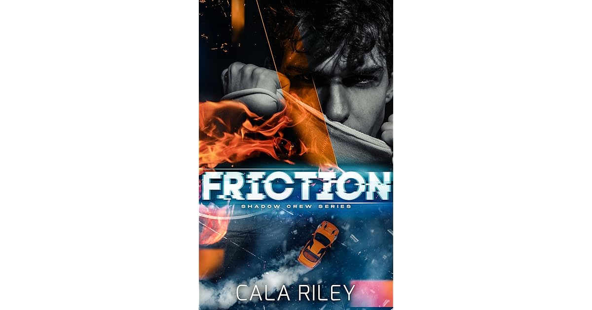 Friction (Shadow Crew, #2) by Cala Riley